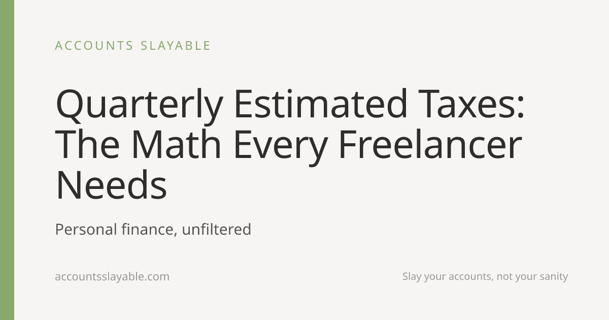 Quarterly Estimated Taxes: The Math Every Freelancer Needs | Accounts ...